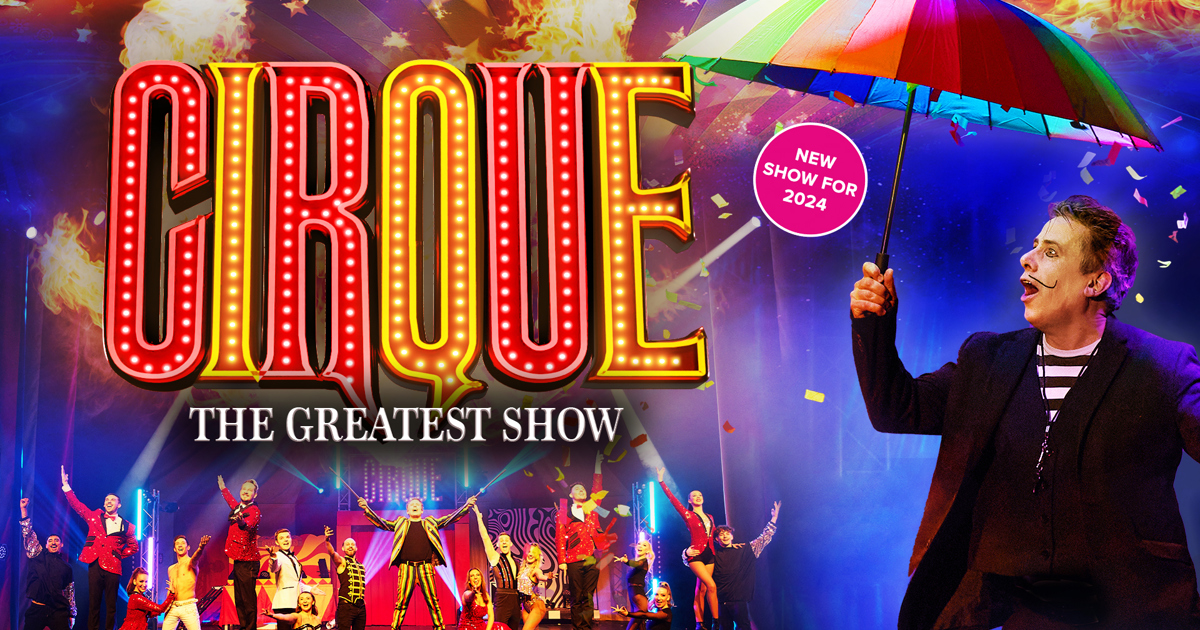 Cirque The Greatest Show at The Brighton Centre